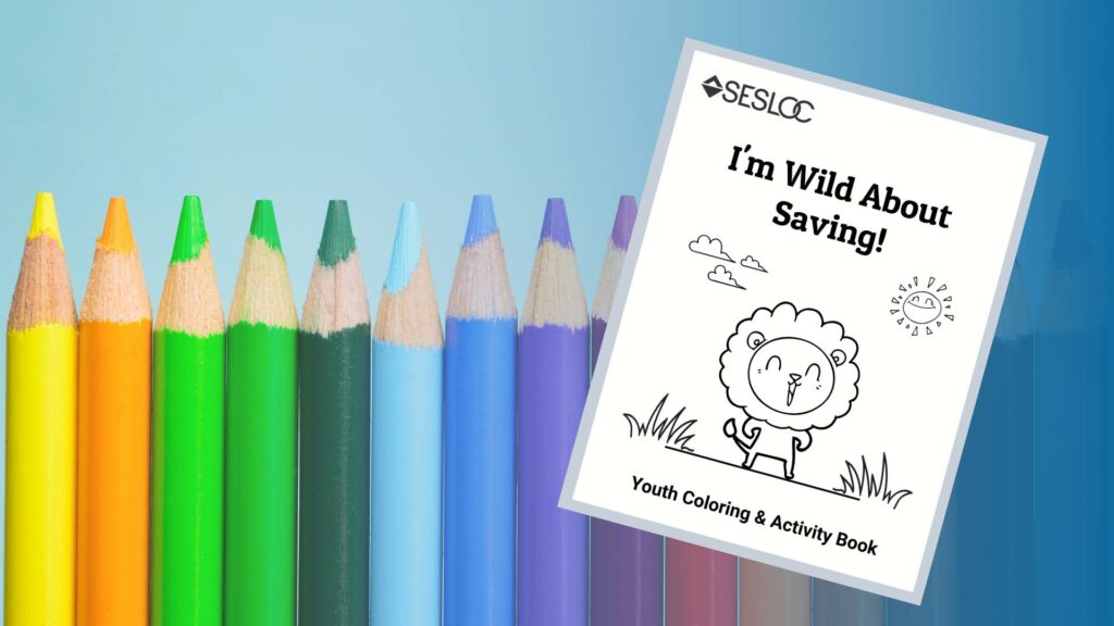 I'm Wild About Saving! — Youth Activity & Coloring Book - SESLOC Credit ...